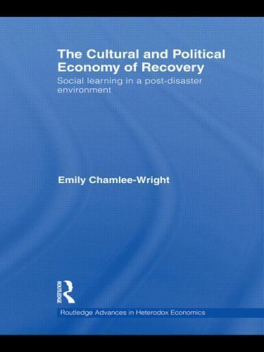 Routledge Advances in Heterodox Economics Ser.: Cultural and Political ...