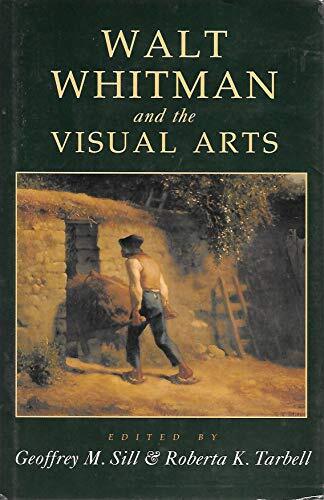 WALT WHITMAN & THE VISUAL ARTS By Geoffrey M Sill - Hardcover **Mint ...
