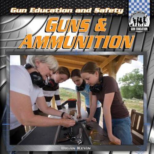 Guns Ammunition (Checkerboard Social Studies Library: Gun Education ...