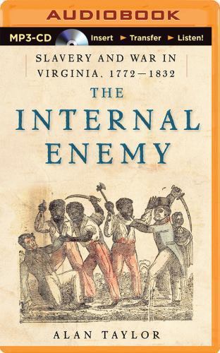 The Internal Enemy : Slavery and War in Virginia, 1772-1832 by Alan ...