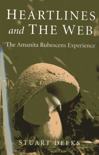 Heartlines and the Web : The Amanita Rubescens Experience by Stuart ...