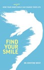 Find Your Smile: How Your Inner and Outer Smile Can Change Your Life by ...