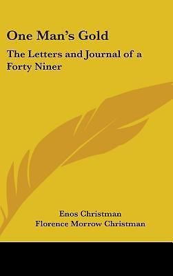 One Man's Gold : The Letters and Journal of a Forty Niner by Enos ...