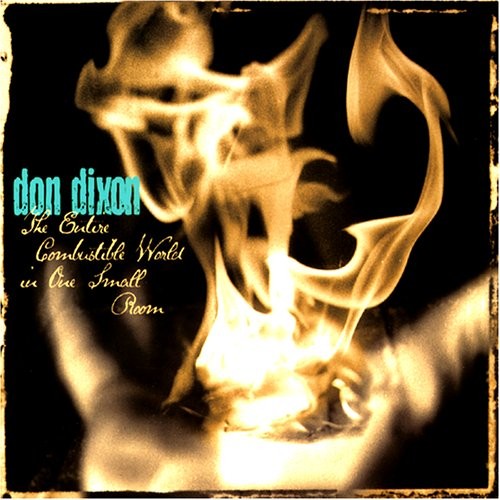 DON DIXON - Entire Combustible World In One Small Room - CD - **Excellent** 783707321608| eBay