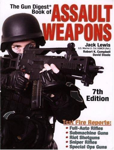 The Gun Digest Book of Assault Weapons by Robert K. Campbell, Jack ...