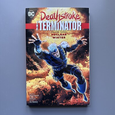 Deathstroke The Terminator Vol 3 Nuclear Winter TPB Wolfman Erwin ...