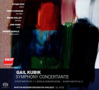 BOSTON MODERN ORCHESTRA PROJECT / GIL ROSE GAIL KUBIK: SYMPHONY ...