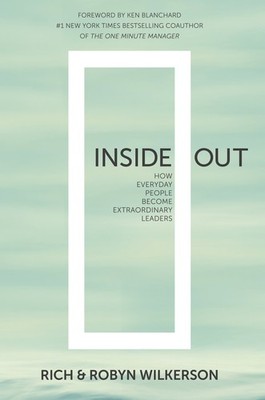 Inside Out: How Everyday People Become Extraordinary Leaders ...