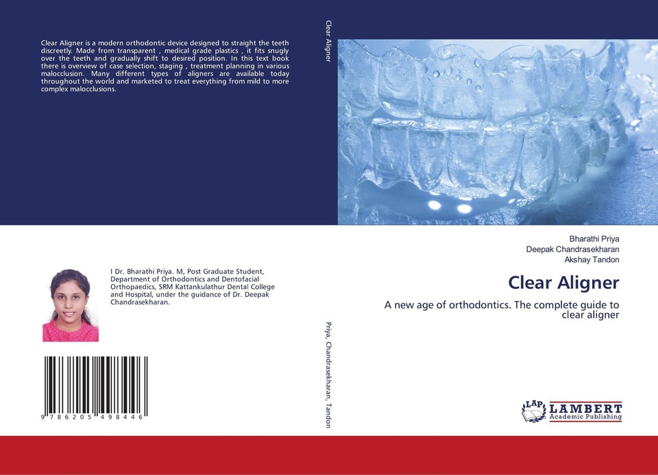 Clear Aligner A new age of orthodontics. The complete guide to clear ...