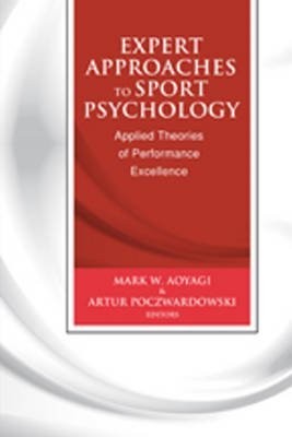 Expert Approaches to Sport Psychology: Applied Theories of Performance ...