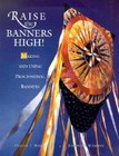 Raise the Banners High! Making and Using Processional Banners ...