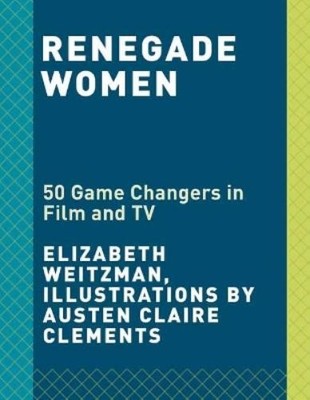 Austen Claire Clements Elizabeth Weitzman Renegade Women (Gebundene ...