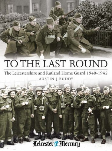 To the Last Round: The Leicestershire and Rutland Home Guard 194 | eBay