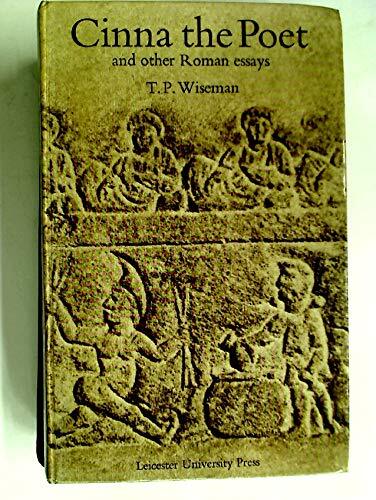 CINNA THE POET, AND OTHER ROMAN ESSAYS By T. P Wiseman - Hardcover ...