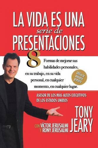 Tony Jeary La Vida Es una Serie de Presentaciones (Poche) 9780743251419 ...