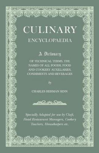 Culinary Encyclopaedia - a Dictionary of Technical Terms, the Names of ...