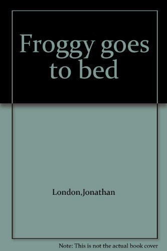 Froggy goes to bed By Jonathan London. 9781849414425 9781849414425| eBay
