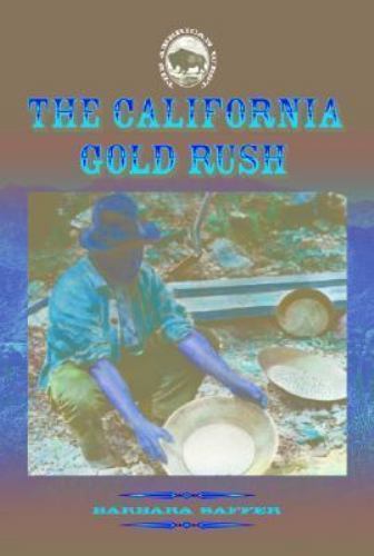California Gold Rush by Barbara Saffer (2004, Library Binding) for sale ...
