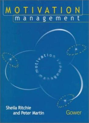 Motivation Management By Sheila Ritchie, Peter Martin 9780566081026| eBay