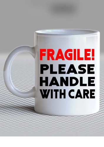 FRAGILE! PLEASE HANDLE WITH CARE Mug 11oz Tea Coffee Funny Humour ...