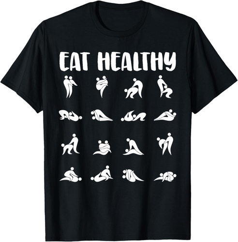 Inappropriate Eat Healthy Dirty Adult Humor Saying Joke T Shirt | eBay