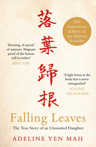 Falling Leaves Return to Their Roots: The True Story of an Unwanted ...