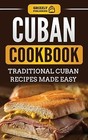 Cuban Cookbook: Traditional Cuban Recipes Made Easy by Publishing ...