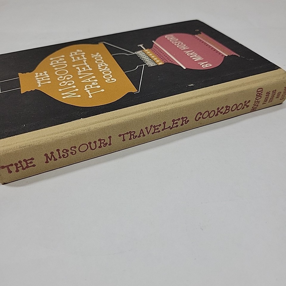 The Missouri Traveler Cookbook by Mary Hosford 1958 L First Edition ...