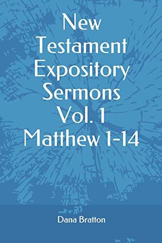 New Testament Expository Sermons Vol. 1 Matthew 1-14, Bratton ...