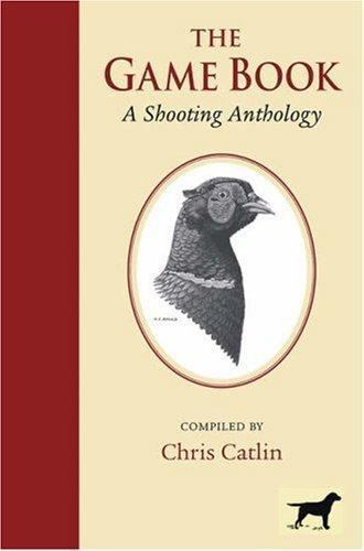 Game Book : A Shooting Anthology by Chris Catlin (2008, Hardcover) for ...