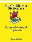 Ga Children's Dictionary: Illustrated Ga-English, English-Ga By ...