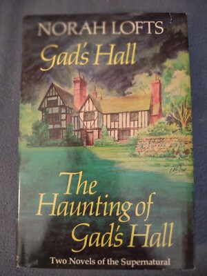 1979 "Gad's Hall And The Haunting Of Gad's Hall" Norah Lofts, Doubleday ...