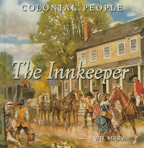 Colonial People Ser.: The Innkeeper by Wil Mara (2011, Hardcover) for ...