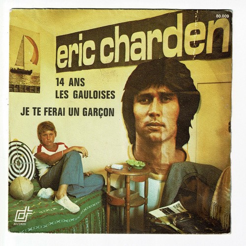Eric Charden Vinyl 45 RPM 7" 14 Years Les Gauloises - ...A Boy - C ...