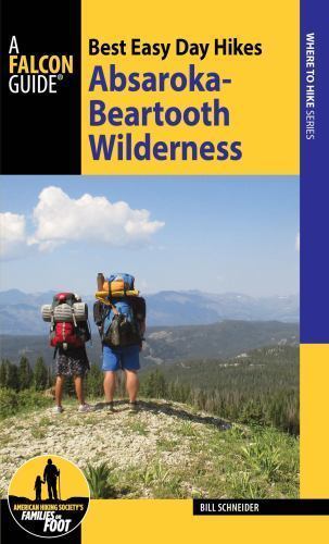 Best Easy Day Hikes Absaroka-Beartooth Wilderness by Schneider, Bill 9781493008155| eBay