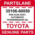 35106-60050 Toyota OEM Genuine PAN SUB-ASSY, AUTOMATIC TRANSMISSION OIL ...