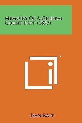 Memoirs of a General Count Rapp (1823) by Jean Rapp (2014, Trade ...