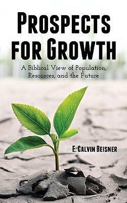 Prospects for Growth by E Calvin Beisner (Hardcover, 2019) for sale ...