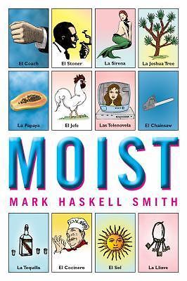 Moist by Mark Haskell Smith (2007, Perfect) for sale online | eBay