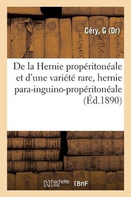de la Hernie Propritonale Et En Particulier d'Une Varit Rare, Hernie ...