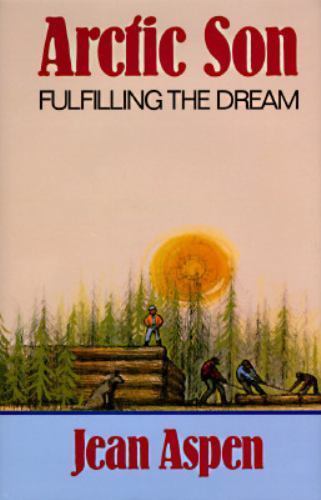 Arctic Son : Fulfilling the Dream by Jean Aspen (1995, Hardcover) for ...