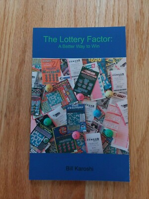 The Lottery Factor: A Better Way to Win by Bill Karoshi, Lotto Gambling ...