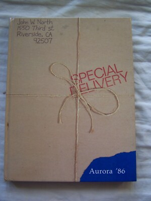 1986 JOHN W. NORTH HIGH SCHOOL YEARBOOK, RIVERSIDE, CALIFORNIA AURORA ...