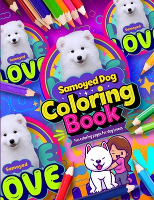 Samoyed dog coloring book: Fun coloring Pages for dog lovers by Fun Dog ...