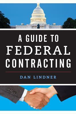 Dan Lindner A Guide to Federal Contracting (Paperback) 9781598889659 | eBay