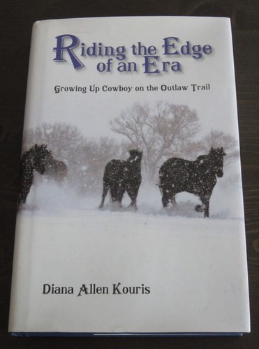 RIDING the EDGE of an ERA - Growing Up Cowboy on Outlaw Trail SIGNED ...