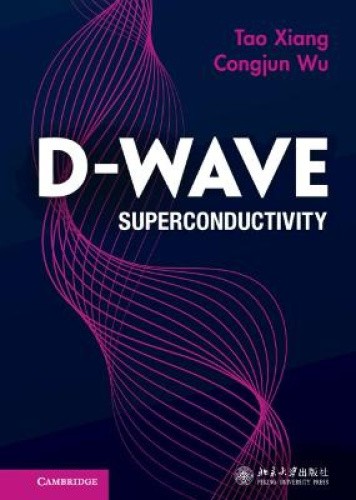 D-Wave Superconductivity by Tao Xiang and Congjun Wu (2022, Hardcover) for sale online | eBay ...