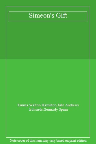 Simeon's Gift By Emma Walton Hamilton,Julie Andrews Edwards,Gennady ...