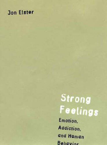 Strong Feelings: Emotion, Addiction, and Human Behavior (Jean Nicod Le ...