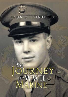 My Journey as a WWII Marine by John E Hinrichs (Hardcover, 2013) for sale online | eBay